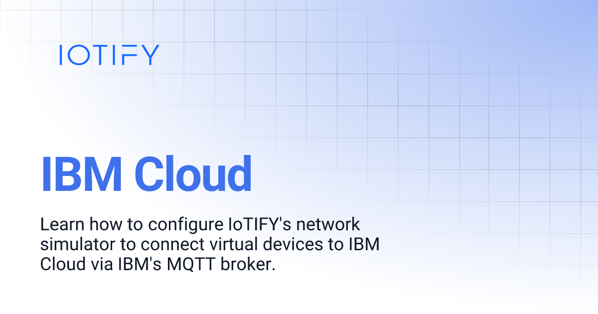IBM Cloud | IoTIFY Network Simulator