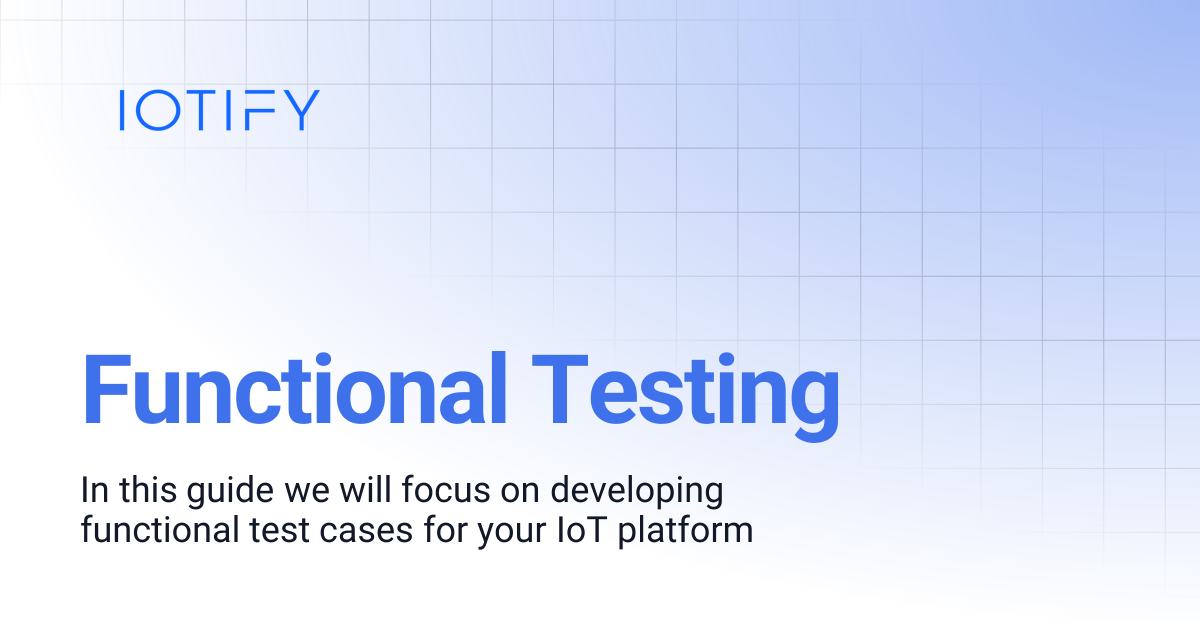 Functional Testing | IoTIFY Network Simulator