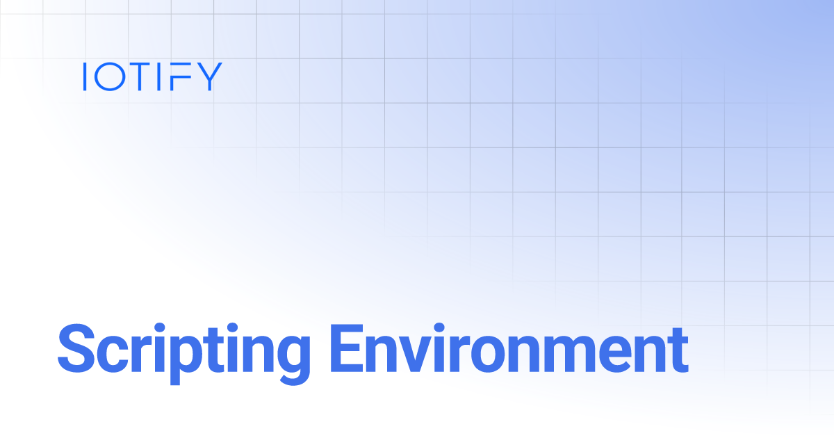 Scripting Environment | IoTIFY Network Simulator